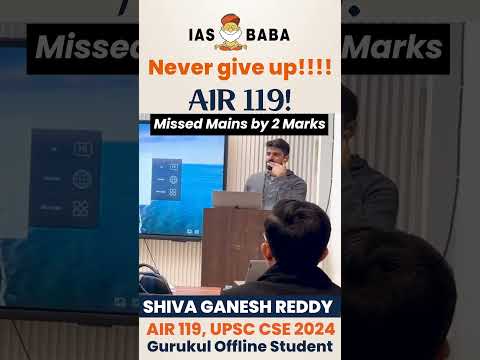 "Never give up!!!! Missed Prelims by 0.67, Mains by 2 Marks - Now AIR 119|