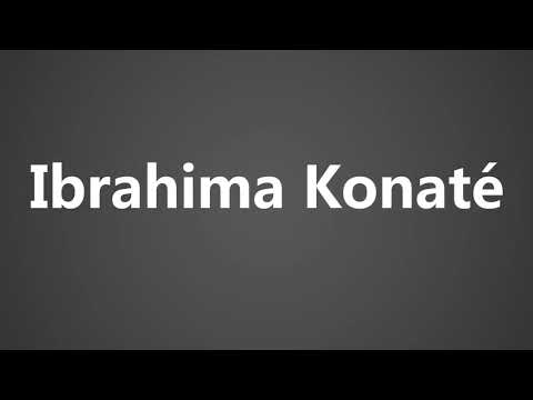 How To Pronounce Ibrahima Konate