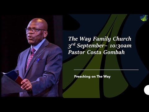Sunday 3rd Sep | The Way Family Church | Pastor Costa Gombah