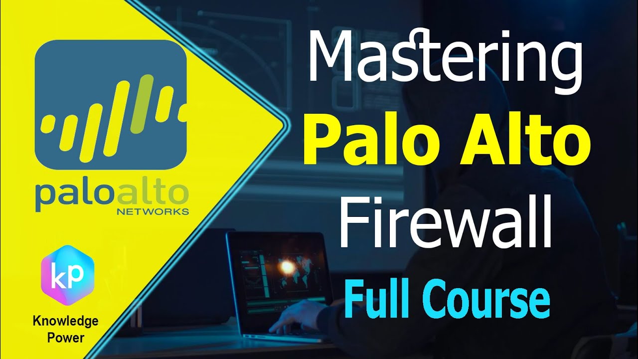 Palo Alto Firewall – Mastering Palo Alto Networks in 8 Hours | Complete Training Course
