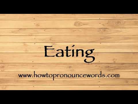 How To Pronounce Eating ? How To say Eating New Video