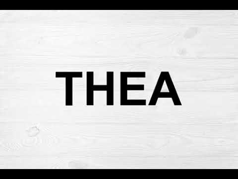 How To Pronounce Thea
