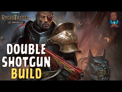WH40K: Rogue Trader - Solomorne Shotgun Build