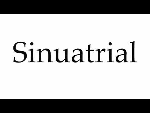 How to Pronounce Sinuatrial