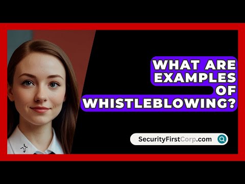 What Are Examples Of Whistleblowing? - SecurityFirstCorp.com