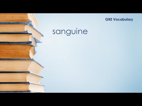 GRE Vocabulary - Sanguine - Definition \ Meaning
