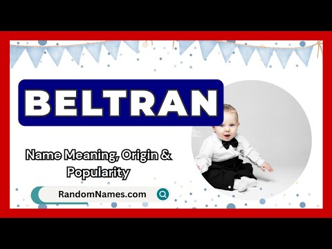 Beltran - Baby Boy Name Meaning, Origin & Popularity - RandomNames.com