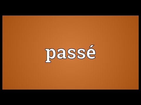Passé Meaning