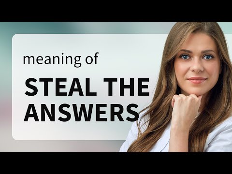 Unveiling the Meaning: 'Steal the Answers' in English