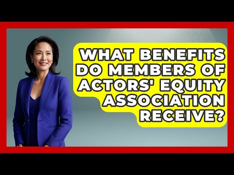 What Benefits Do Members of Actors' Equity Association Receive? - Broadway Behind The Curtain