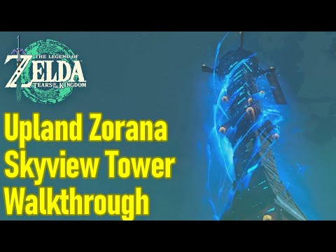 Zelda Tears of the Kingdom Upland Zorana skyview tower guide / walkthrough