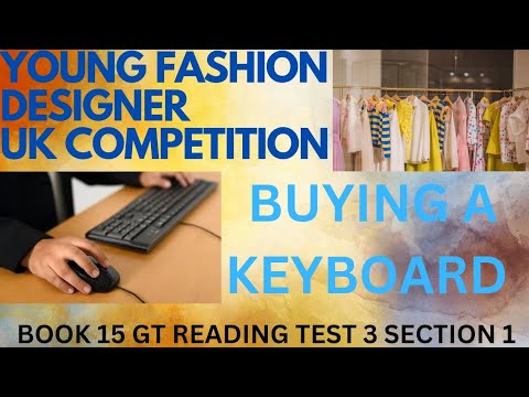 BOOK 15 TEST 3 SECTION 2 | YOUNG FASHION UK COMPETITION | BUYING A KEYBOARD | IELTS GT READING