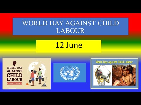 WORLD DAY AGAINST CHILD LABOR - 12 June 2025