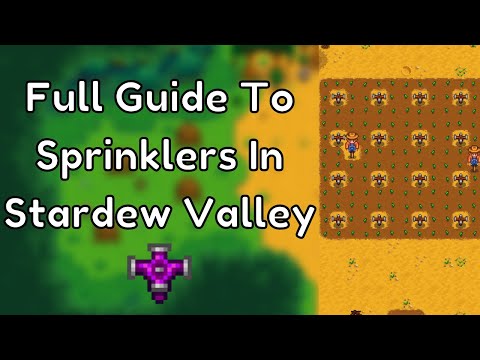 Everything You Need To Know About Sprinklers - Stardew Valley Guide