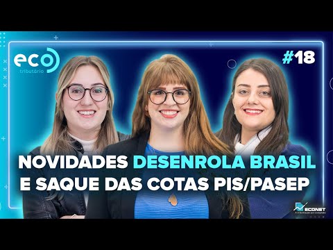 NEWS IN DEVELOPING BRAZIL AND WITHDRAWAL OF PIS/PASEP QUOTAS | EcoTributário #18