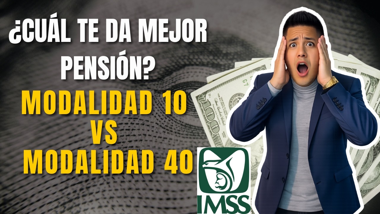Option 10 vs. Option 40: Which is better? | IMSS Pension Law 73
