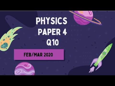 IGCSE Physics Paper 4 - Feb/Mar 2020 - 0625/42/F/B/20 Q10 SOLVED