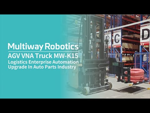 Auto parts industry + AGV VNA Truck MW-K15 & X20 +High shelf access