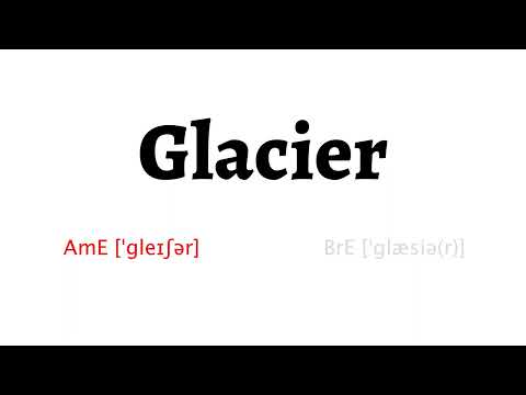 How to Pronounce glacier in American English and British English