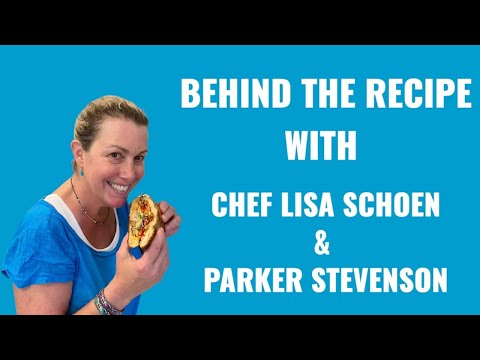 Behind The Recipe W/ Chef Lisa Schoen and Parker Stevenson - EPISODE 25