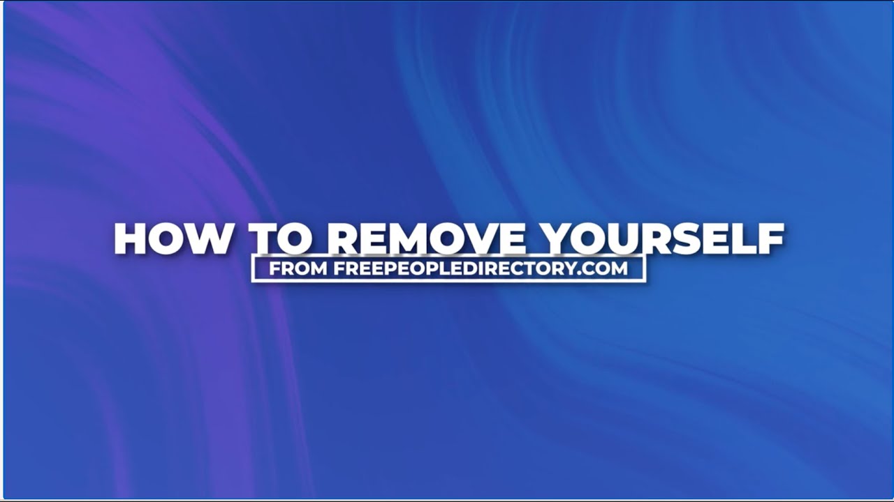 How to Remove Yourself from Freepeopledirectory.com
