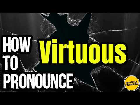 How To Pronounce Virtuous? (CORRECTLY) Meaning & Pronunciation
