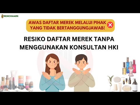 RESIKO DAFTAR MEREK TANPA MENGGUNAKAN KONSULTAN HKI