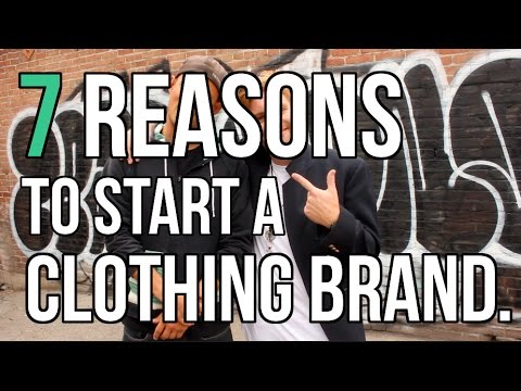 7 Reasons to Start a Clothing Brand.