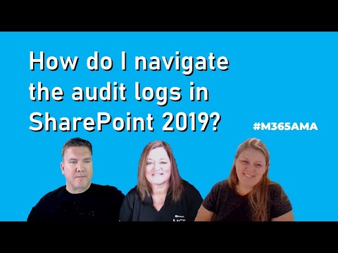 #M365AMA How do I navigate the audit logs in SharePoint 2019?