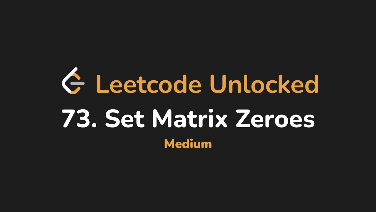73. Set Matrix Zeroes | Leetcode Unlocked - Python