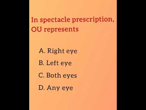 In spectacle prescription, OU represents... Optometry MCQ test
