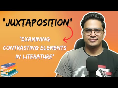Juxtaposition in English Literature: Examining the Art of Contrasts | literary device |
