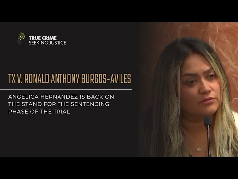 TX v. Ronald Anthony Burgos-Aviles - Angelica Hernandez is back on the stand