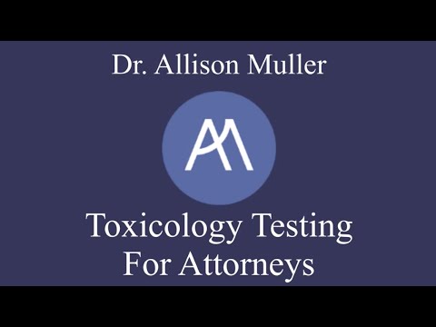 Toxicology Testing for Attorneys || Dr. Allison Muller