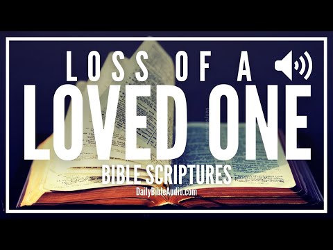Bible Verses For Loss Of a Loved One | Comforting Scriptures For When You Lose Someone You Love