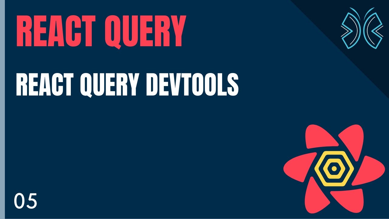 React Query Tutorial - 5 - React Query Devtools