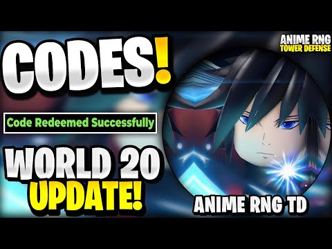 🔥*NEW?* All Working WORLD 20 UPDATE CODES FOR ANIME RNG TD! ROBLOX ANIME RNG TD CODES