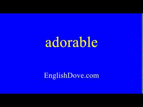 How to pronounce adorable in American English.