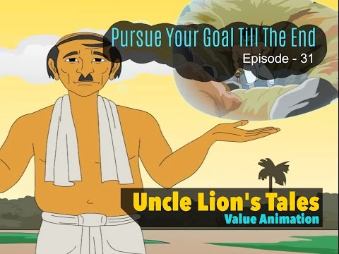 Pursue Your Goal Till The End || Uncle Lion's Tales - Part 31 || Value ...