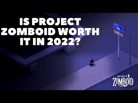 Is Project Zomboid Worth It, In 2022?