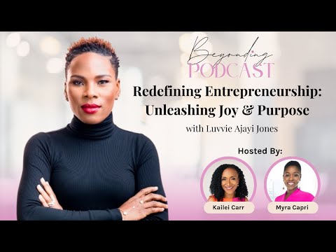 Redefining Entrepreneurship: Unleashing Joy & Purpose with Luvvie Ajayi Jones | Beyonding Podcast