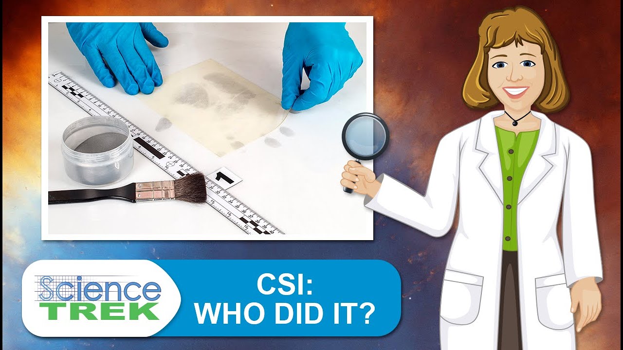 CSI: Who Did It? | Science Trek