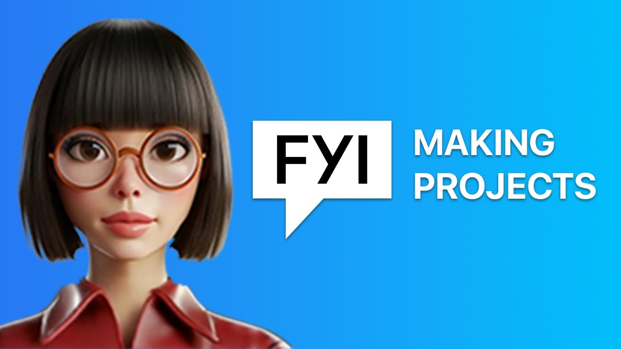 FYI: How to Create & Manage Projects