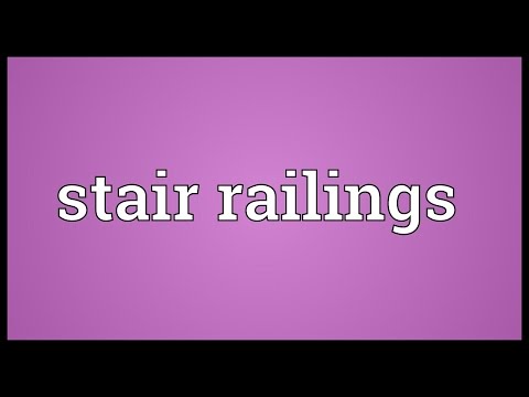 Stair railings Meaning