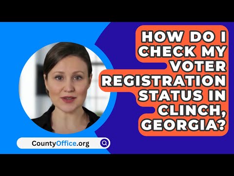 How Do I Check My Voter Registration Status In Clinch County, Georgia? - CountyOffice.org
