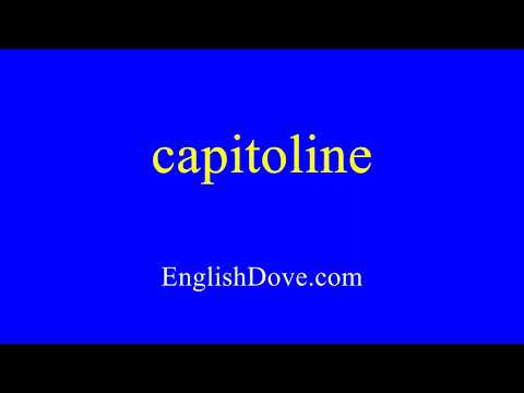 How to pronounce capitoline in American English
