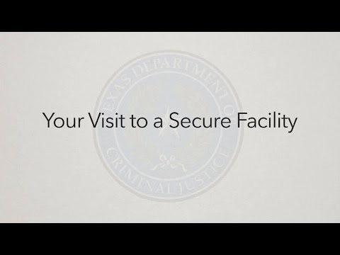Your Visit to a Secure Facility