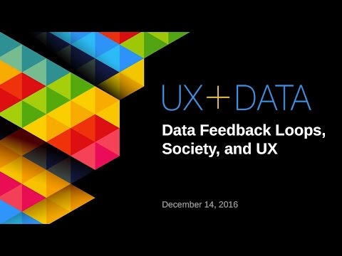 UX DATA Data Feedback Loops, Society and UX