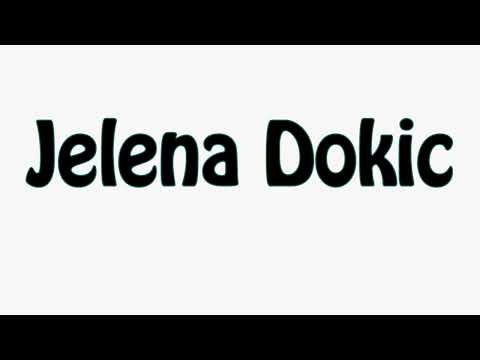 Learn How To Pronounce Jelena Dokic