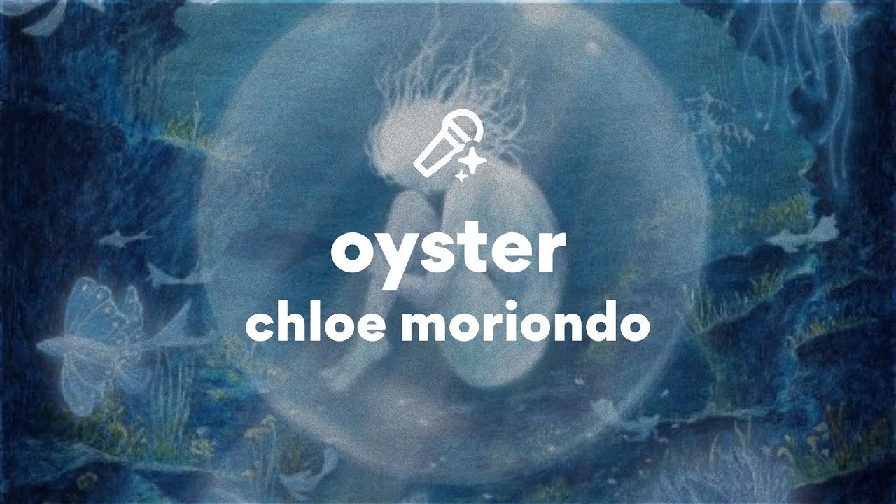 chloe moriondo, oyster (Lyrics)